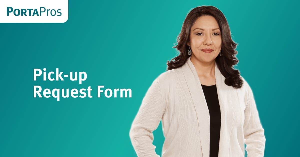 Pick Up Request Form - Ask PortaPros to Pick Up Products